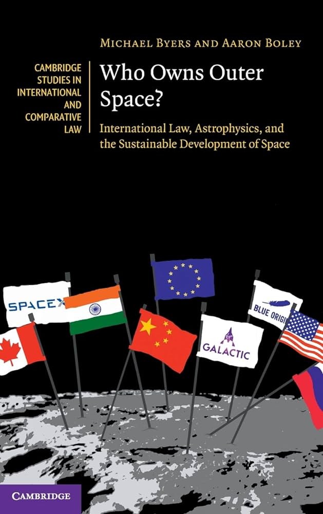 Who Owns Outer Space? : International Law, Astrophysics and the ...
