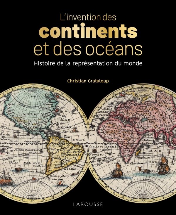 L'invention des continents et des océans : histoire de la ...