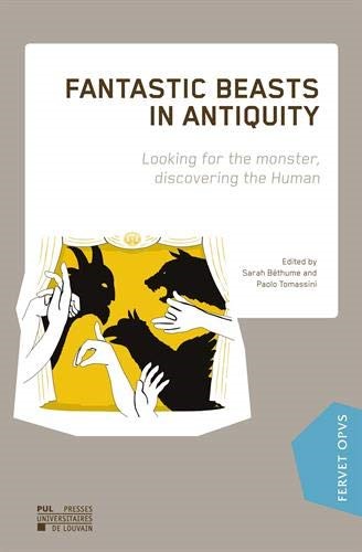 Fantastic beasts in Antiquity : looking for the monster, discovering ...